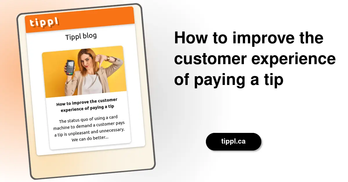 How to improve the customer experience of paying a tip - tippl